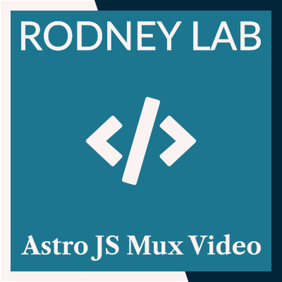 Astro JS Mux Video: using Custom Elements | Rodney Lab