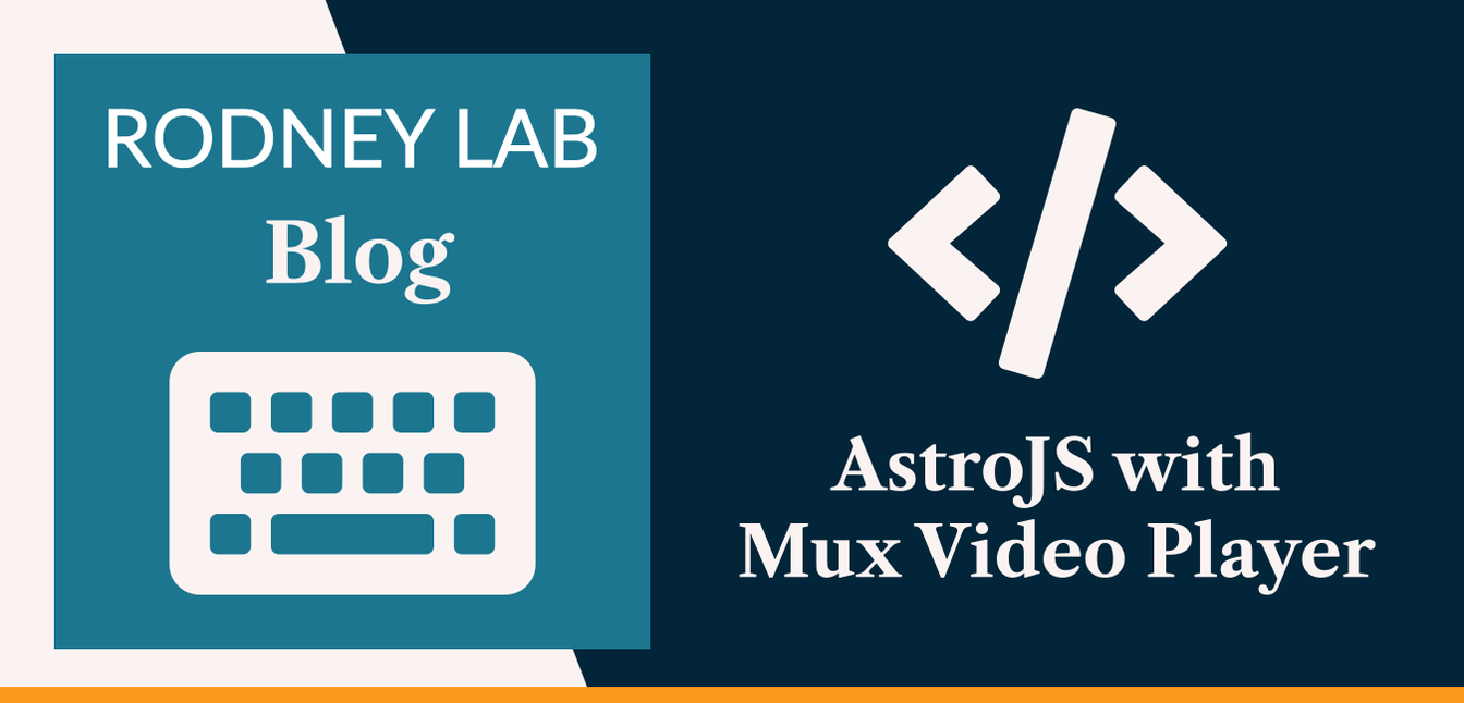 Astro JS Mux Video: using Custom Elements | Rodney Lab