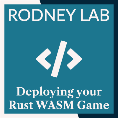 Deploying your Rust WASM Game to Web with Shuttle & Axum 🚀 | Rodney Lab
