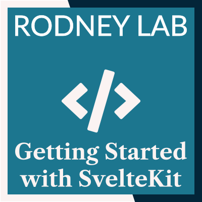 Getting Started with SvelteKit: 10 Tips | Rodney Lab