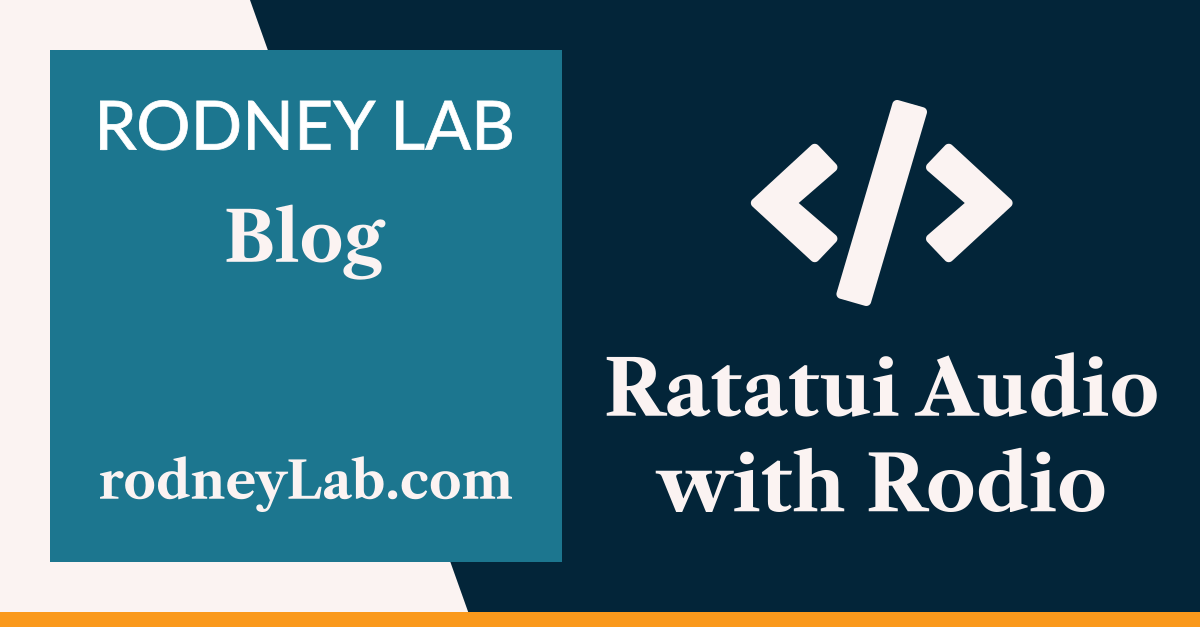 Ratatui Audio with Rodio: Sound FX for Rust Text-based UI 🔊 | Rodney Lab