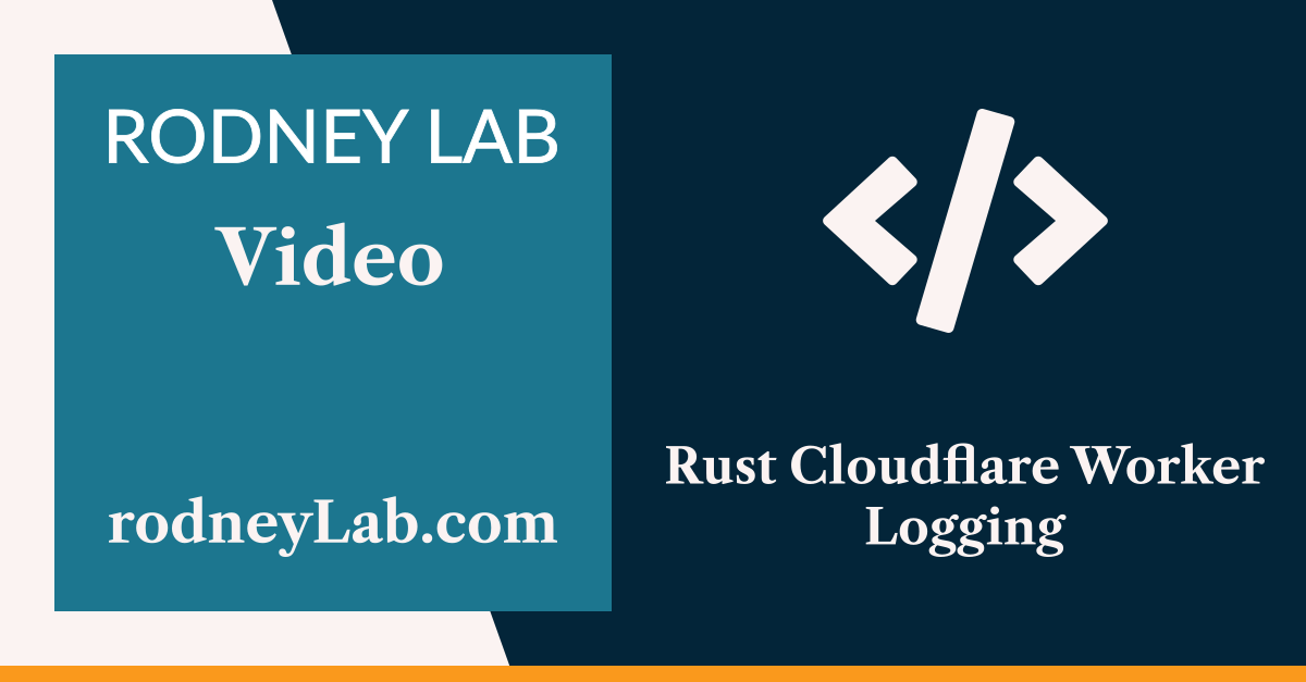 Rust Cloudflare Worker Logging 📋 | Rodney Lab
