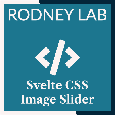 Svelte CSS Image Slider: with Bouncy Overscroll | Rodney Lab