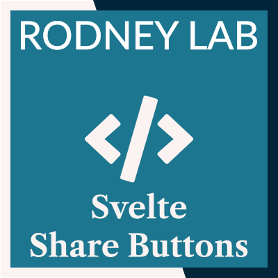Svelte Share Buttons: using Web Share API with Fallback | Rodney Lab