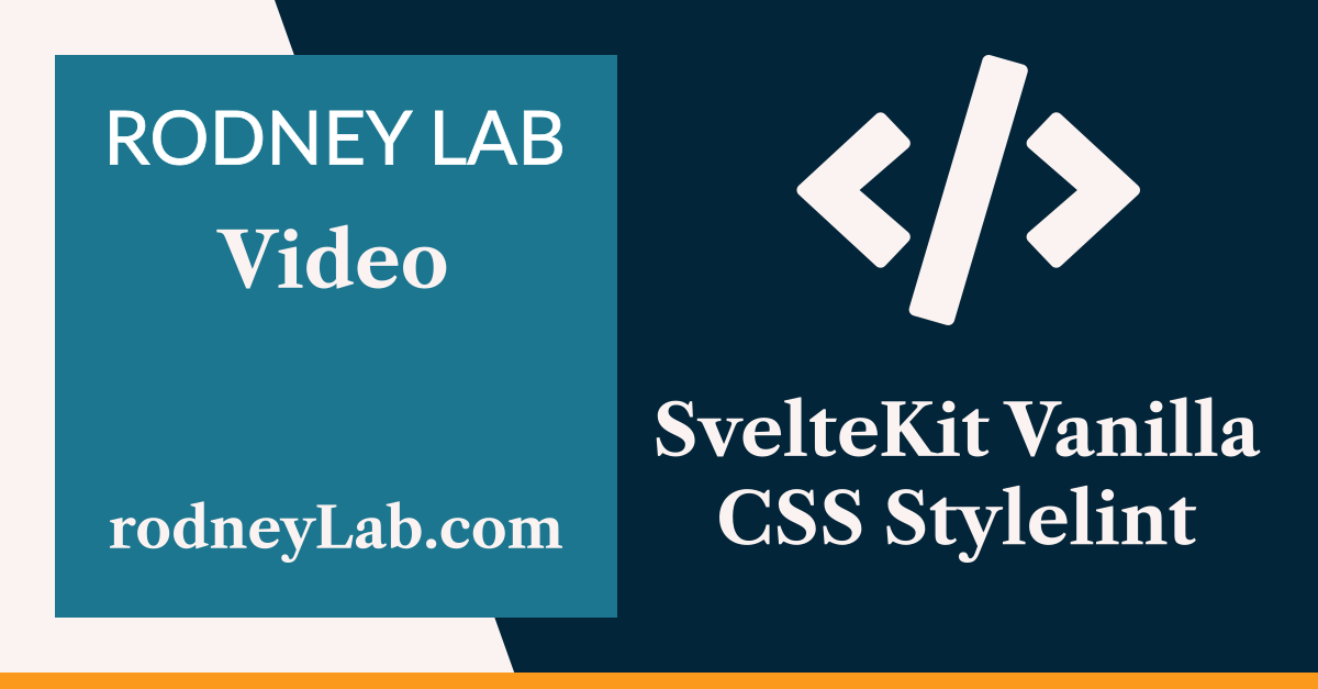 SvelteKit CSS Stylelint: Lint Vanilla Styles | Rodney Lab