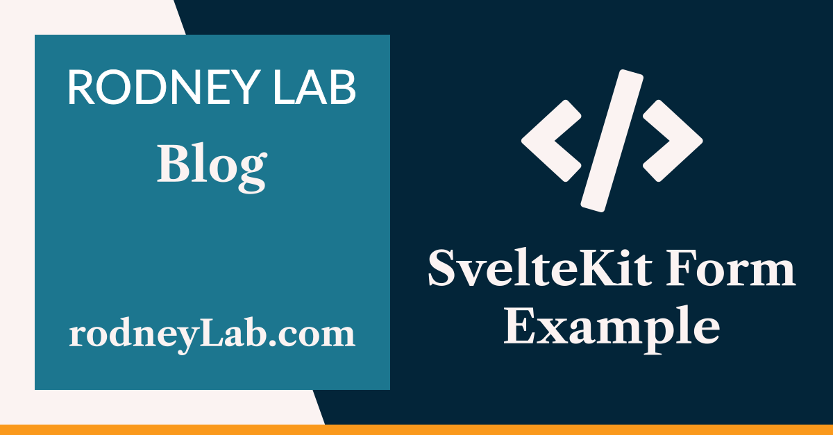 SvelteKit Form Example with 10 Mistakes to Avoid 🛟 | Rodney Lab