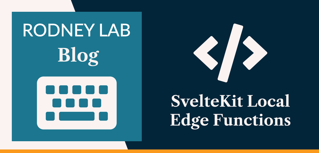 SvelteKit Local Edge Functions: Edge on Localhost | Rodney Lab SvelteKit Local Edge Functions: Edge on Localhost | Rodney Lab