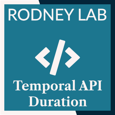 Temporal API Duration: Working with Time Periods | Rodney Lab