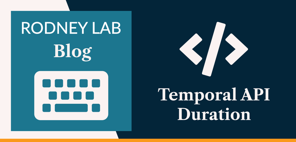 Temporal API Duration: Working with Time Periods | Rodney Lab