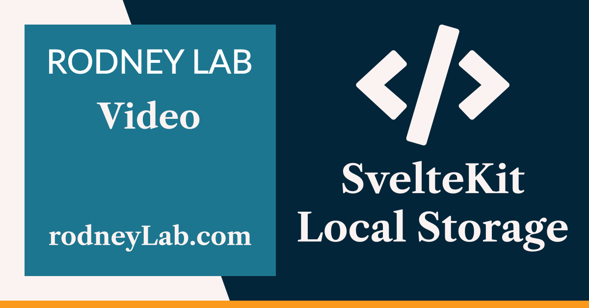 Using Local Storage with Svelte Stores in SvelteKit | Rodney Lab