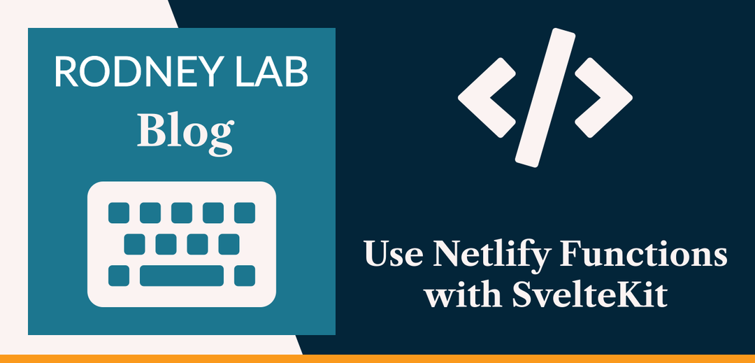 Using Netlify Functions with SvelteKit | Rodney Lab