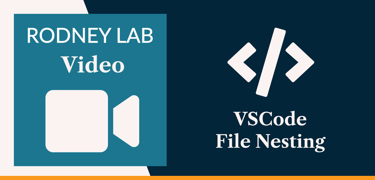 VS Code File Nesting: Collapse Files to Declutter | Rodney Lab
